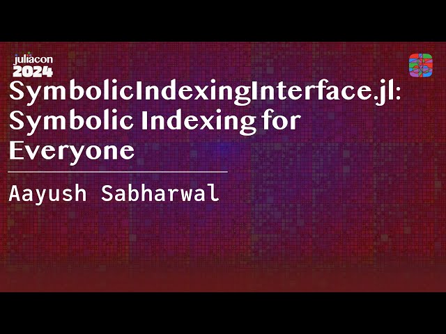 Free Video: SymbolicIndexingInterface.jl: Symbolic Indexing for Everyone from The Julia ...