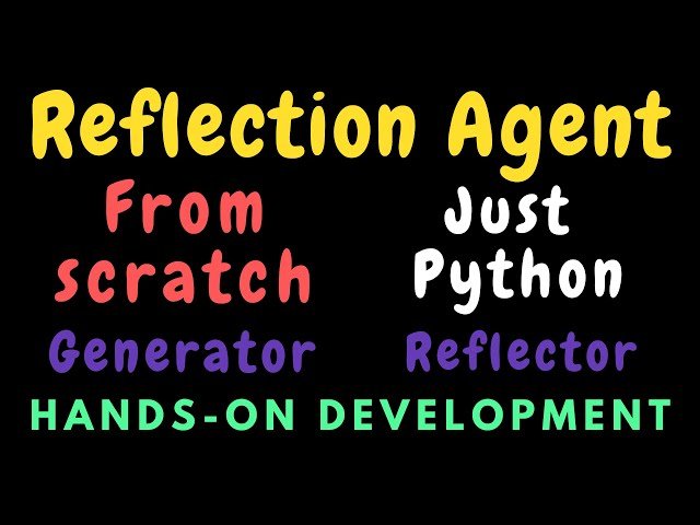 Free Video: Build a Reflection AI Agent from Scratch - Raw Python ...