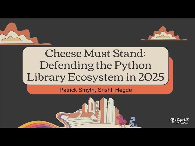 Free Video: Cheese Must Stand - Defending the Python Library Ecosystem ...