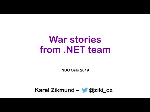 NDC Conferences Talk: War Stories from .NET Team from NDC Conferences ...