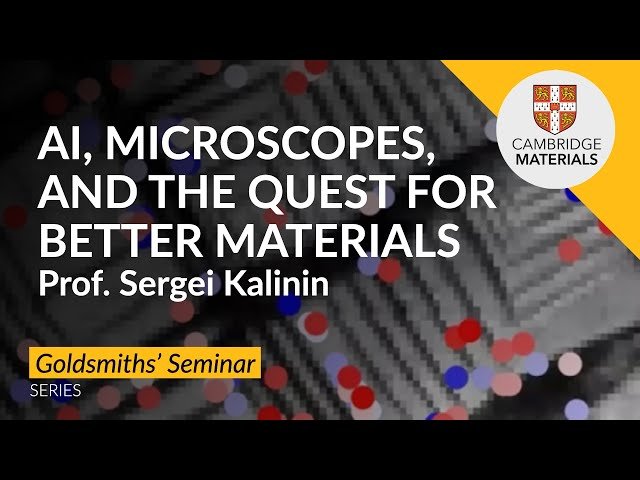Free Video: AI, Microscopes, and the Quest for Better Materials from Cambridge Materials | Class ...