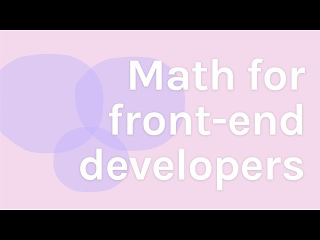 Free Video: Practical Math for Frontend Developers Tutorial from Scrimba | Class Central