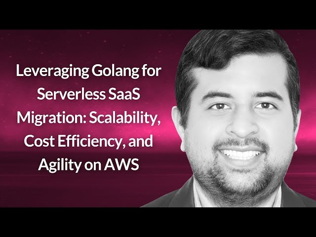 Free Video: Leveraging Golang for Serverless SaaS Migration from Conf42 | Class Central