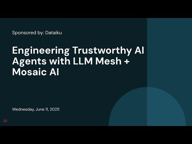 Free Video: Engineering Trustworthy AI Agents with LLM Mesh and Mosaic AI from Databricks ...