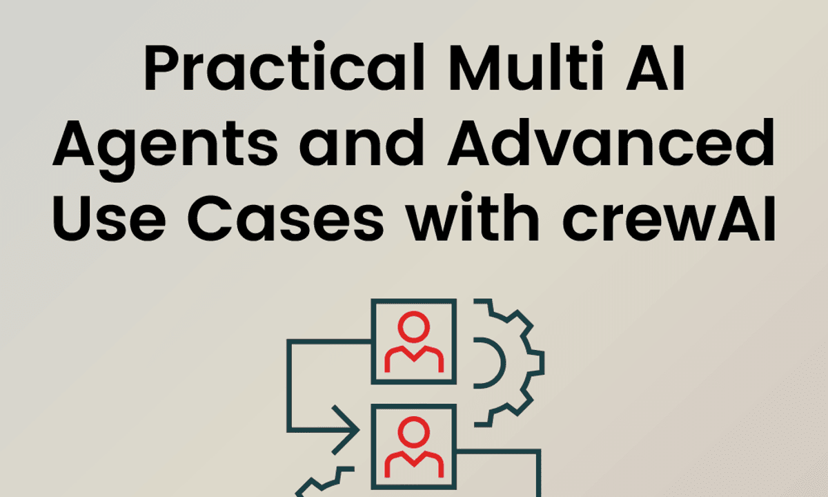 Online Course: Practical Multi AI Agents and Advanced Use Cases with crewAI from DeepLearning.AI ...