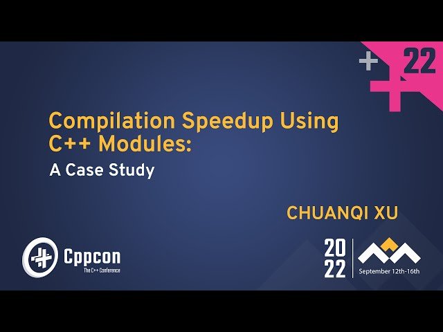 Free Video: Compilation Speedup Using C++ Modules - A Case Study from CppCon | Class Central
