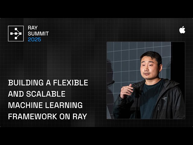 Free Video: Apple's Approach to Scalable Machine Learning Infrastructure on Ray from Anyscale ...
