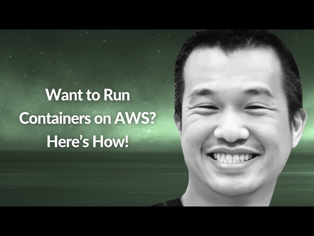 Free Video: How to Run Containers on AWS - A Comprehensive Guide from ...