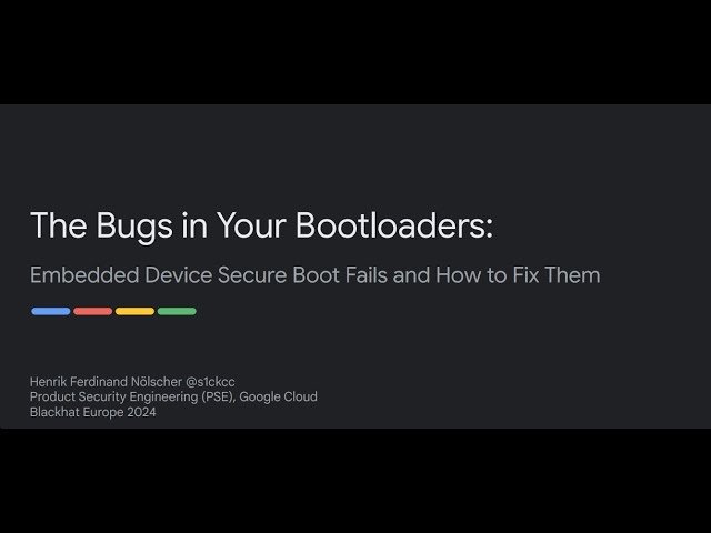 Free Video: The Bugs in Your Bootloaders: Embedded Device Secure Boot Fails and How to Fix Them ...