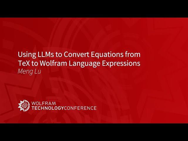 Free Video: Converting Equations from TeX to Wolfram Language Using LLMs from Wolfram | Class ...