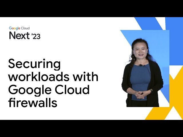 Free Video: Innovations for Securing Workloads with Google Cloud Next-Generation Firewalls from ...