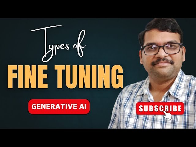Free Video: Types of Fine Tuning in Generative AI - LoRA, PEFT, RLHF from Sundeep Saradhi ...