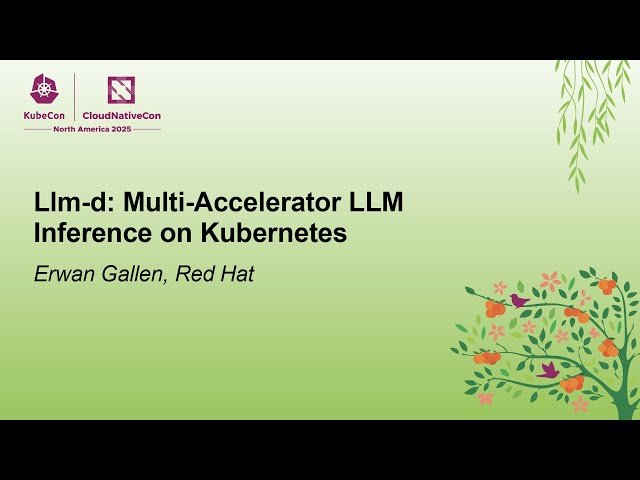 Free Video: Llm-d - Multi-Accelerator LLM Inference on Kubernetes from ...
