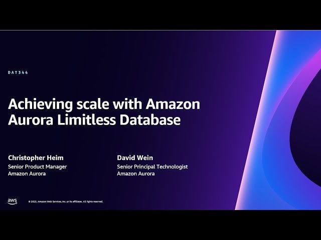 Free Video: Achieving Scale with Amazon Aurora Limitless Database from AWS Events | Class Central