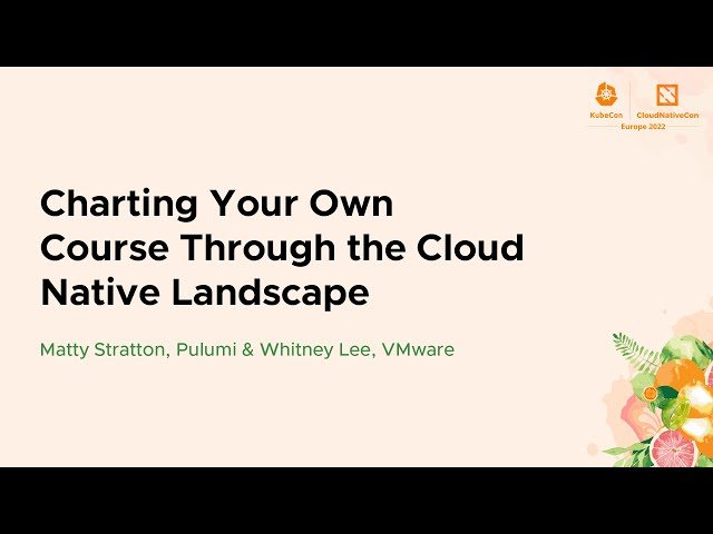 Free Video: Charting Your Own Course Through the Cloud Native Landscape ...