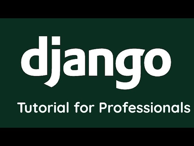 Free Video: Django Tutorial for Beginners to Professionals from Extern ...
