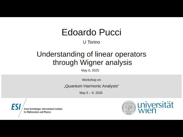 Free Video: Understanding of Linear Operators Through Wigner Analysis from Erwin Schrödinger ...