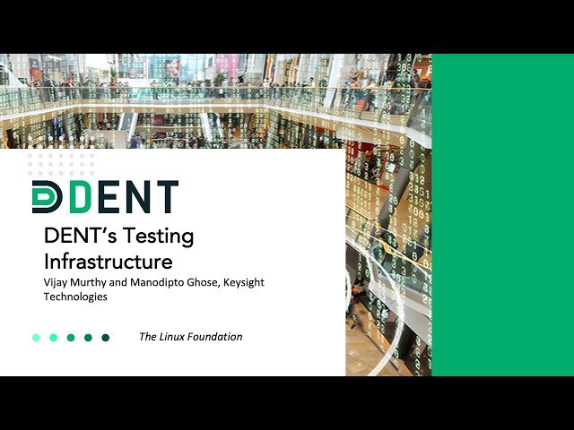 Free Video: DENT's Testing Infrastructure from LF Networking | Class ...