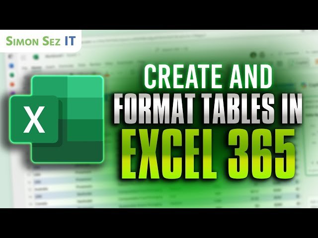 Free Video: How to Create and Format Tables in Excel 365 from Simon Sez IT | Class Central