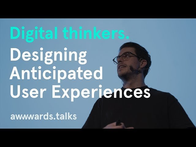 awwwards. Talk: Designing Anticipated User Experiences from awwwards. | Class Central