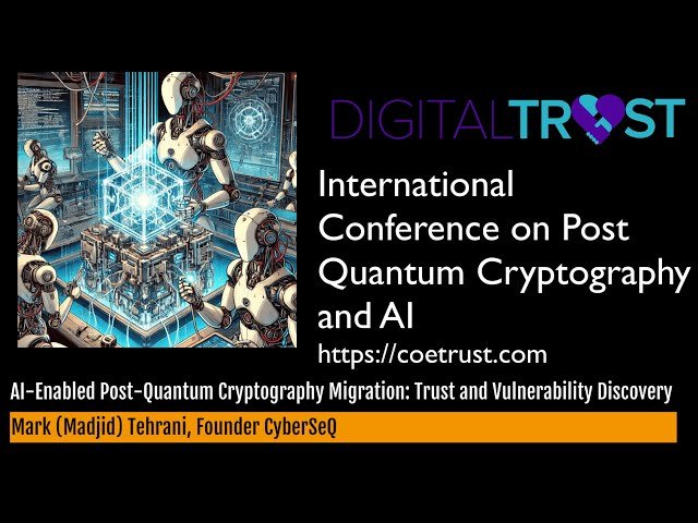Free Video: AI-Enabled Post-Quantum Cryptography Migration - Trust and Vulnerability Discovery ...