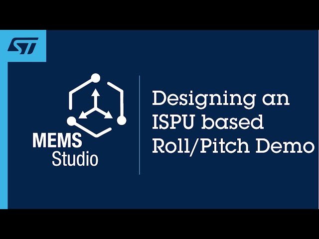 Free Video: MEMS-Studio: Module 8 - Designing an ISPU Based Roll/Pitch Demo from ...