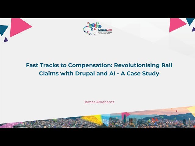 Free Video: Revolutionizing Rail Claims Management with Drupal and AI - A Case Study from Drupal ...