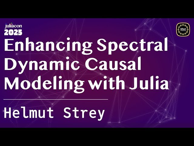 Free Video: Enhancing Spectral Dynamic Causal Modeling with Julia from The Julia Programming ...