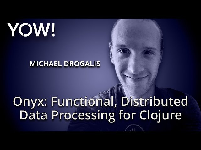Free Video: Onyx: Functional, Distributed Data Processing for Clojure from GOTO Conferences ...