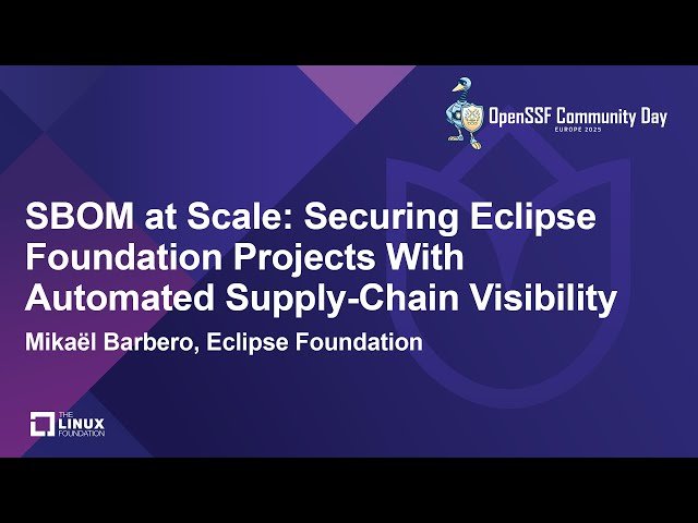 Free Video: SBOM at Scale - Securing Eclipse Foundation Projects With ...