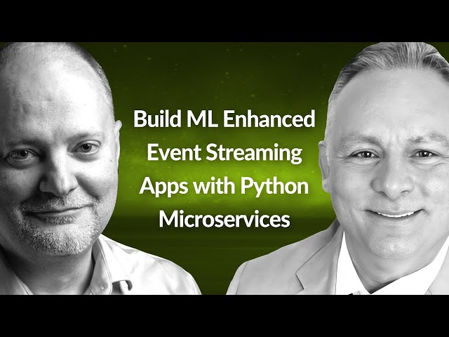 Free Video Build Ml Enhanced Event Streaming Apps With Python Microservices Conf42 Python 