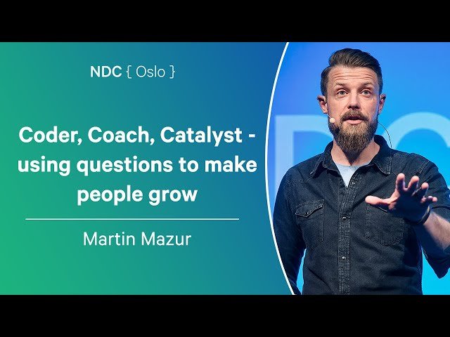 Free Video: Coder, Coach, Catalyst - Using Questions to Make People Grow from NDC Conferences ...