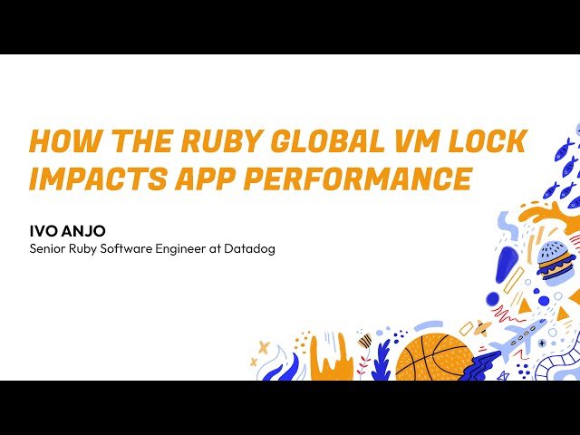 Free Video: How the Ruby Global VM Lock Impacts Application Performance from Confreaks | Class ...