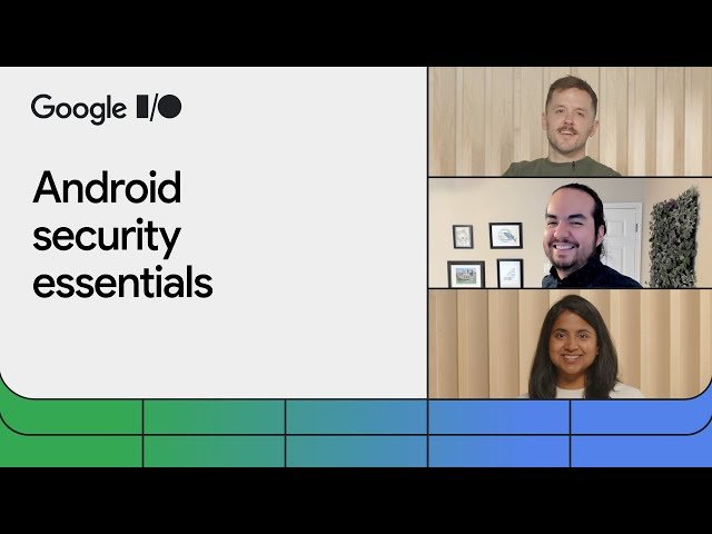 Free Video: Safeguarding User Security on Android from Android Developers | Class Central