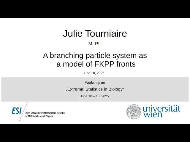 Free Video: A Branching Particle System as a Model of FKPP Fronts from Erwin Schrödinger ...