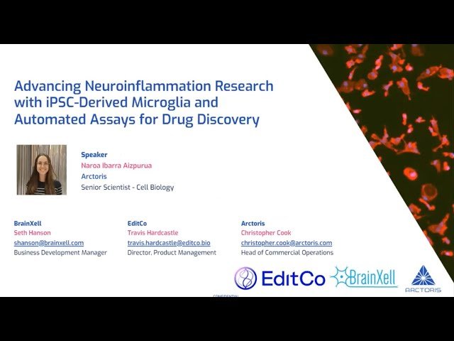 Free Video: Advancing Neuroinflammation Research with iPSC-Derived Microglia and Automated ...