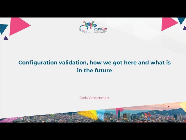 Free Video: Configuration Validation in Drupal: From Past to Future - History and Evolution from ...