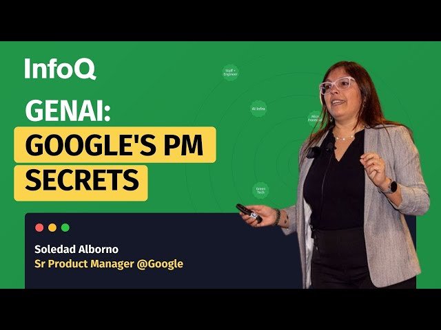 Free Video: GenAI Product Development - What Google's PMs Know from InfoQ | Class Central
