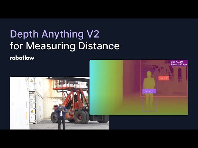 Free Video: Use Depth Anything V2 to Measure Object Distances in Images and Videos from Roboflow ...