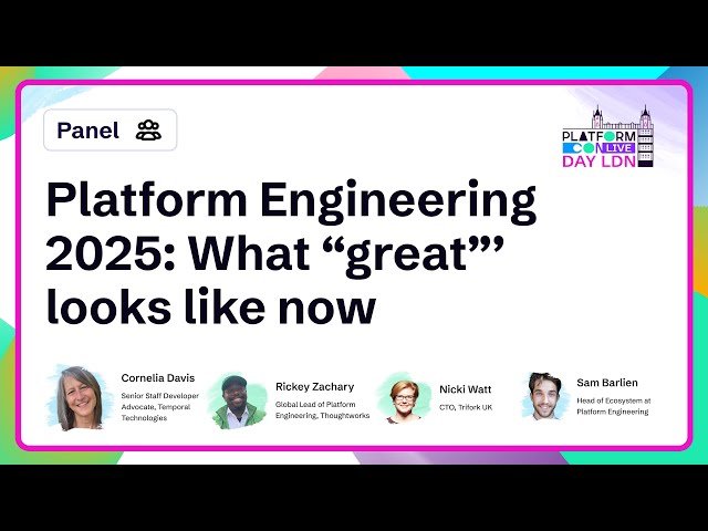 Free Video: Platform Engineering 2025 - What Great Looks Like Now from Platform Engineering ...