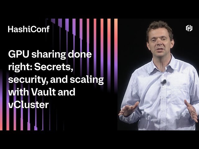 Free Video: GPU Sharing Done Right - Secrets, Security, and Scaling with Vault and vCluster from ...
