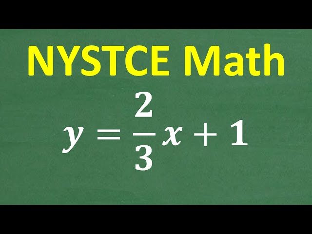 Free Video: NYSTCE Math Practice Problem - Linear Equation y=2/3x + 1 from TabletClass Math ...