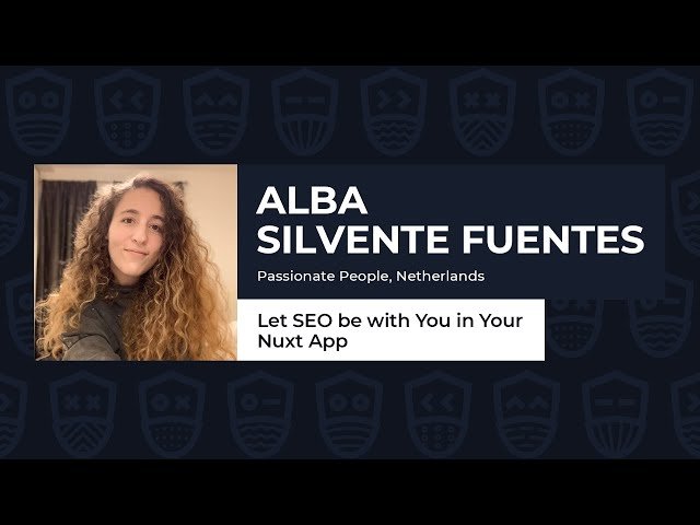 Conference Talks Talk: Let SEO Be with You in Your Nuxt App from JavaScript Conferences by ...
