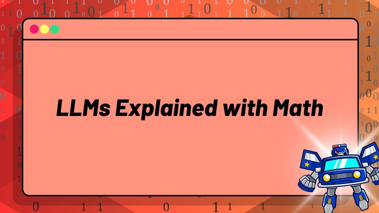 Online Course: AI Mastery: LLMs Explained with Math (Transformers, Attention Mechanisms & More ...