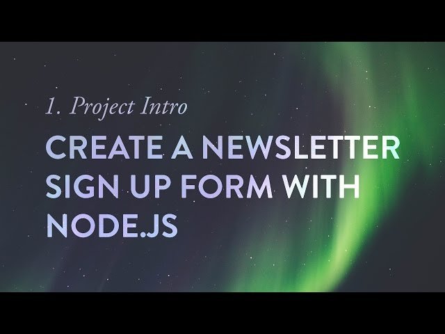 Free Video: Build Your First Node App - Create a Newsletter Signup Form ...