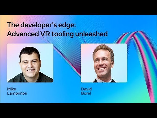 Free Video: The Developer's Edge - Advanced VR Tooling Unleashed from Meta | Class Central