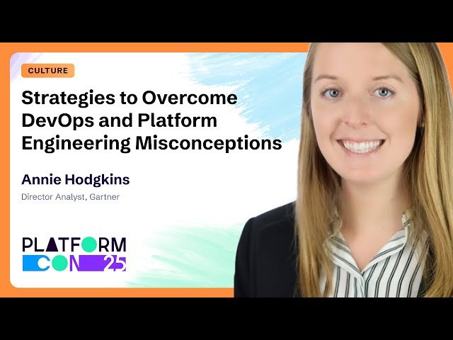 Free Video: Strategies to Overcome DevOps and Platform Engineering Misconceptions from Platform ...