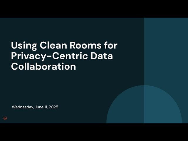 Free Video: Using Clean Rooms for Privacy-Centric Data Collaboration ...