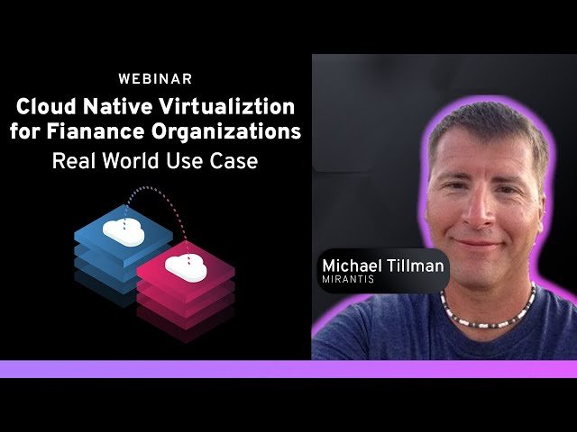 Free Video: Cloud Native Virtualization for Financial Institutions ...