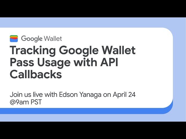 Free Video: Tracking Google Wallet Pass Usage with API Callbacks from Google | Class Central